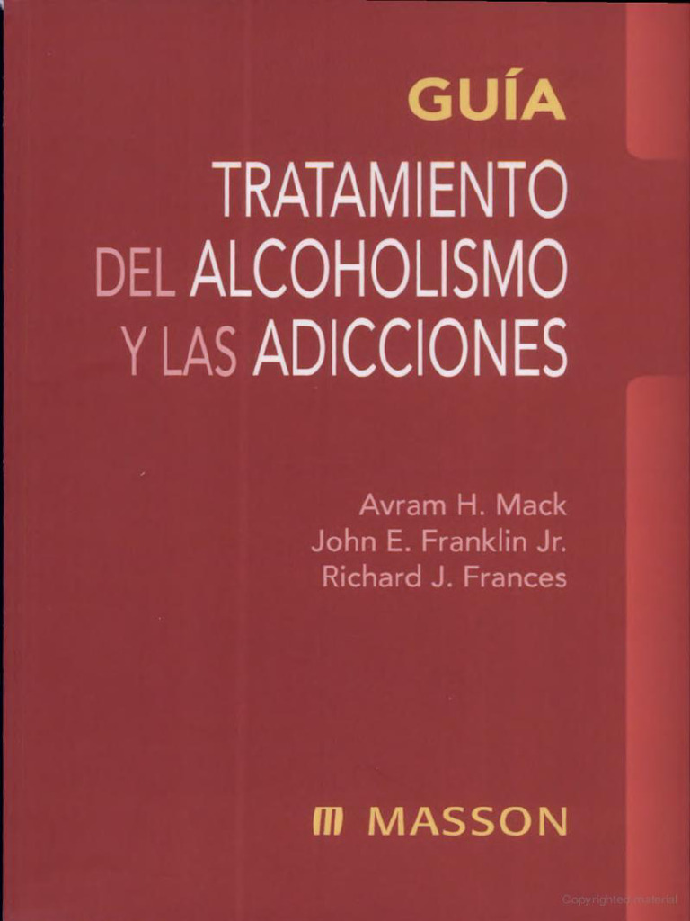Guía de Tratamiento Del Alcoholismo y Las Adicciones - Avram H. Mack | PDF