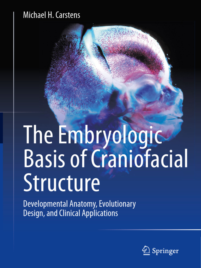 The Embryologic Basis of Craniofacial Structure: Michael H. Carstens ...