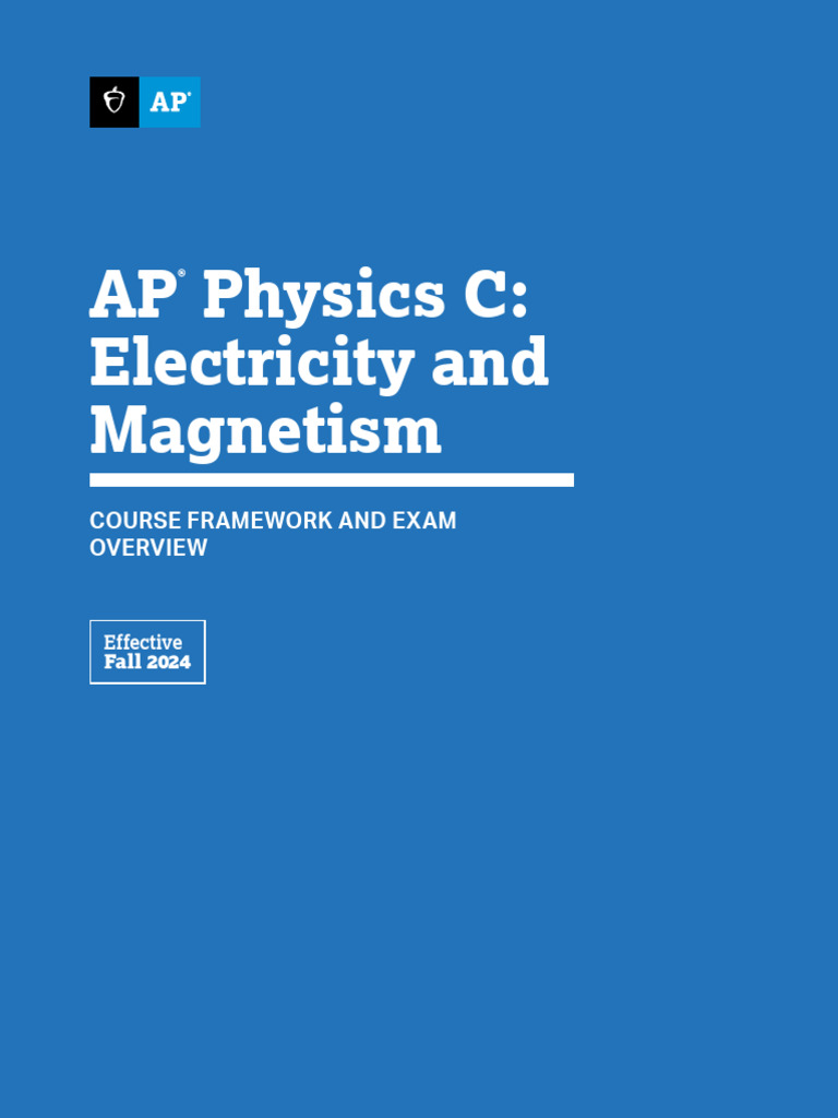 AP Physics C Electricity and Magnetism Course Framework Effective Fall 2024 | PDF | Advanced ...
