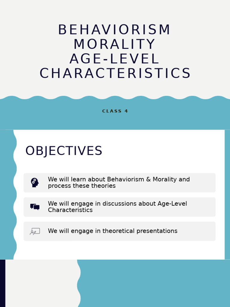 Week 4 - Behaviorism, Morality and Age-Level Characteristics | PDF ...