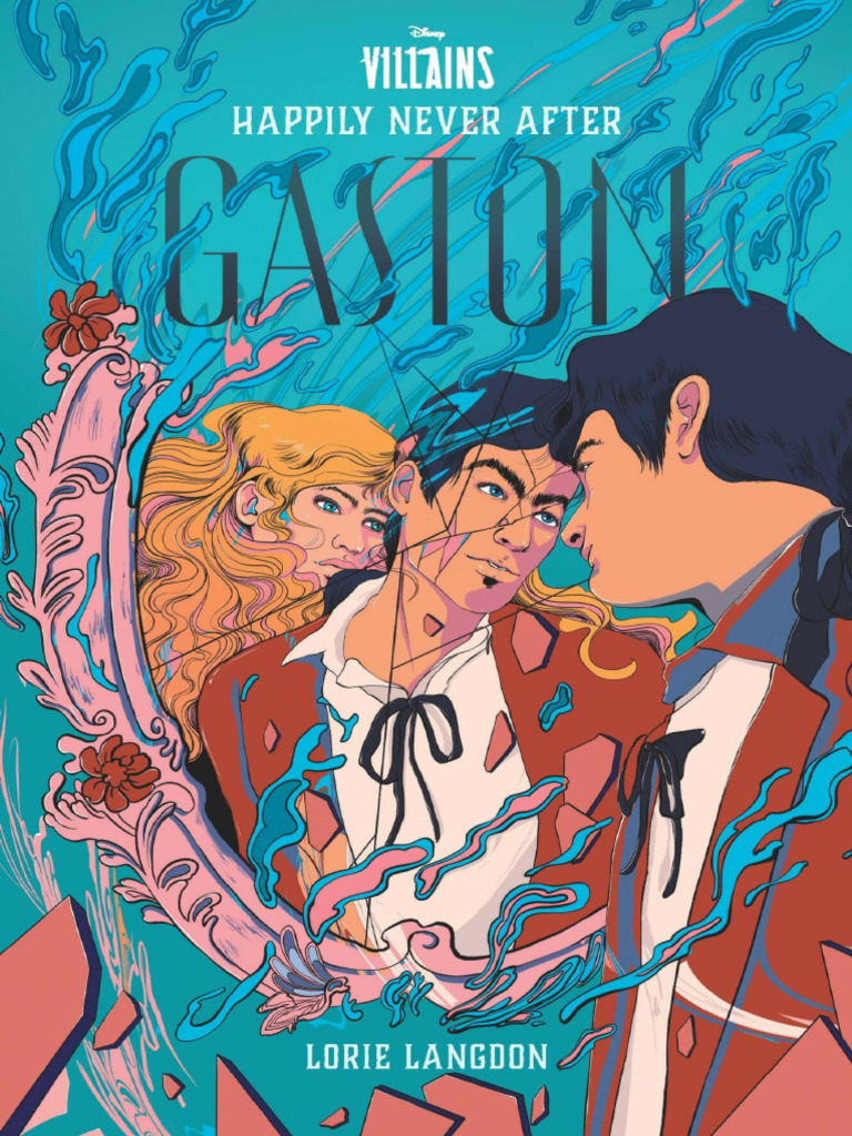OceanofPDF - Com Disney Villains Happily Never After Gaston - Lorie Langdon | PDF