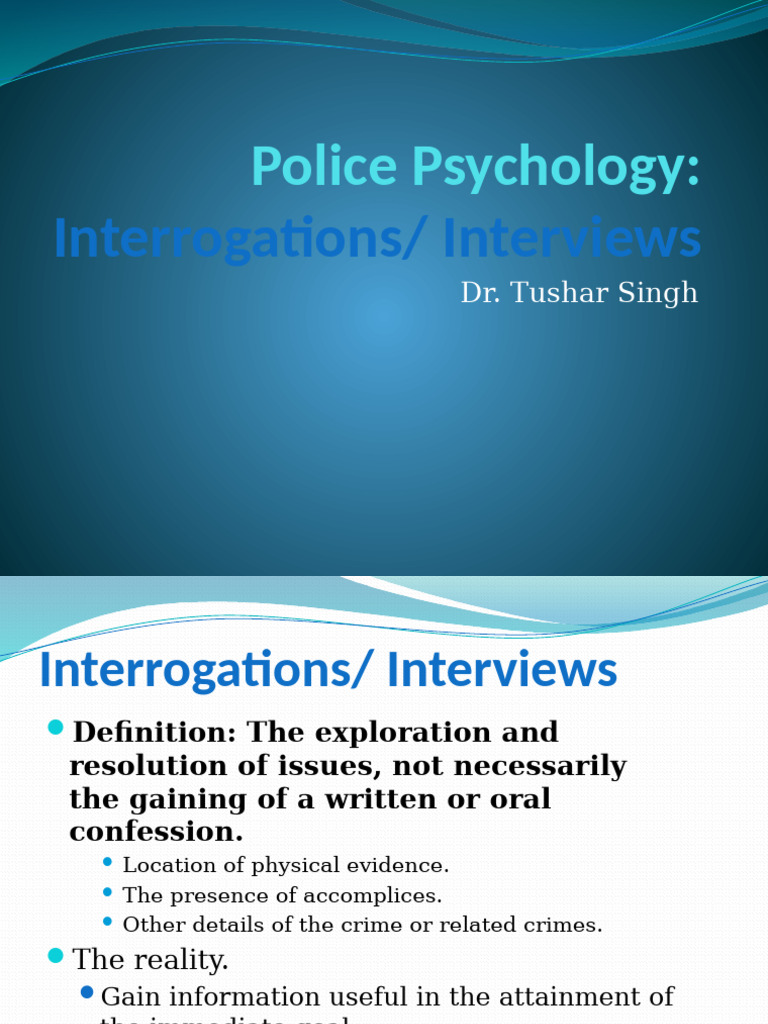 Police Psychology - Interrogations Interviews | PDF | Confession (Law) | Interrogation