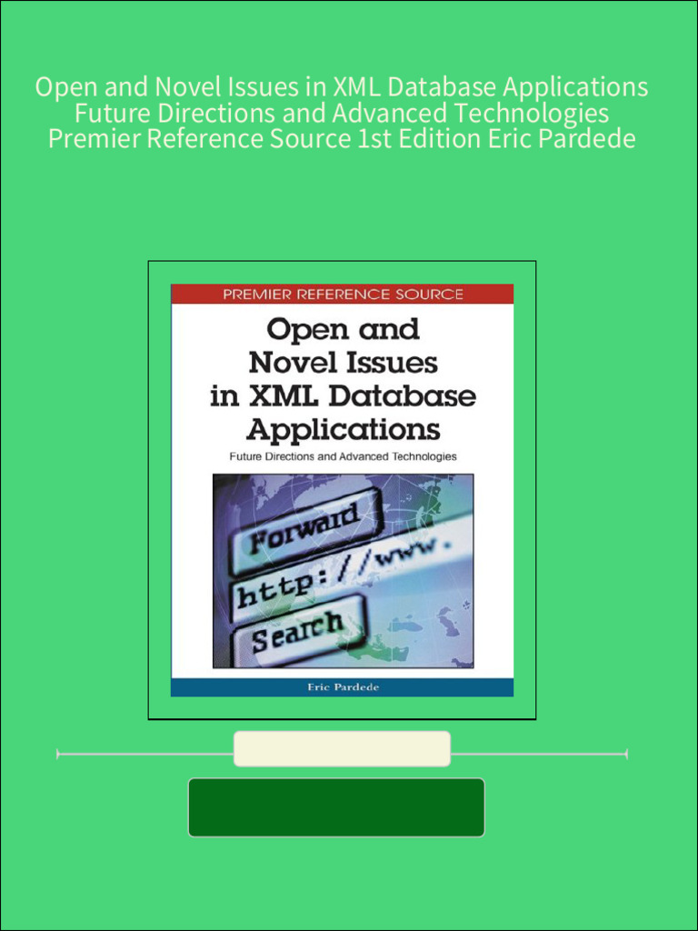 Open And Novel Issues In Xml Database Applications Future Directions And Advanced Technologies