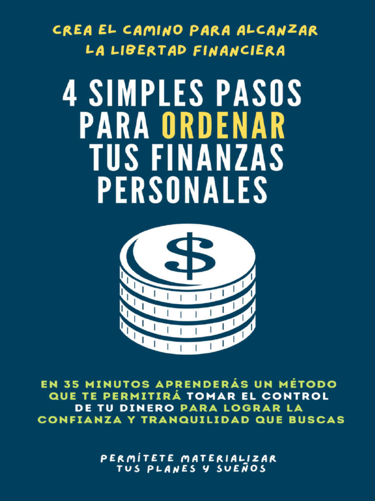 4 Simples Pasos para Ordenar Tus Finanzas Personales y Construir Tu Libertad Financiera (Spanish ...