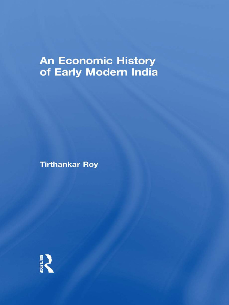Tirthankar Roy - An Economic History of Early Modern India-Routledge (2013) | PDF | Mughal ...