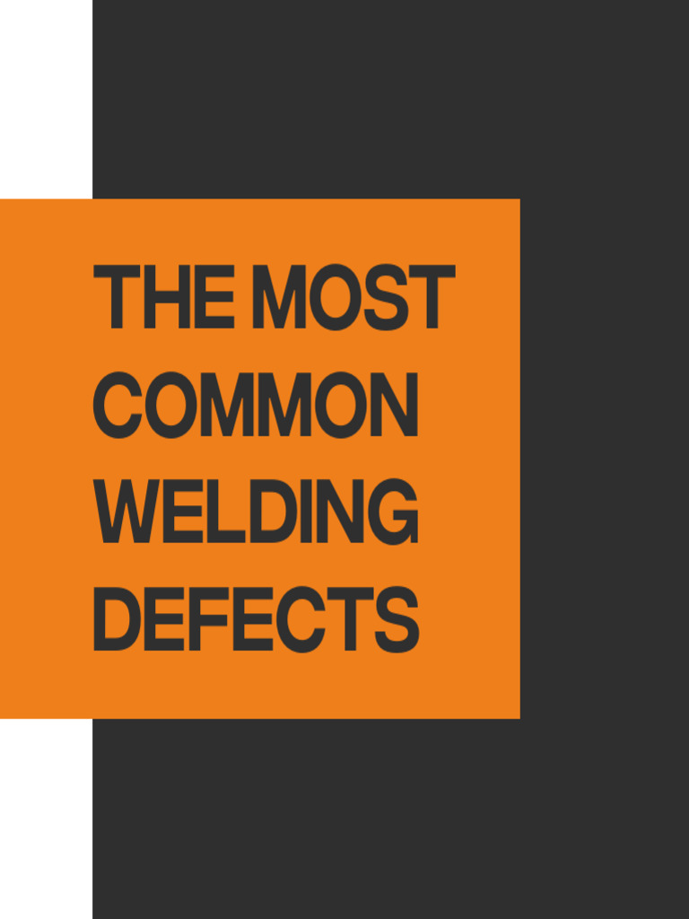 The Most Common Welding Defects 1634814038 | PDF
