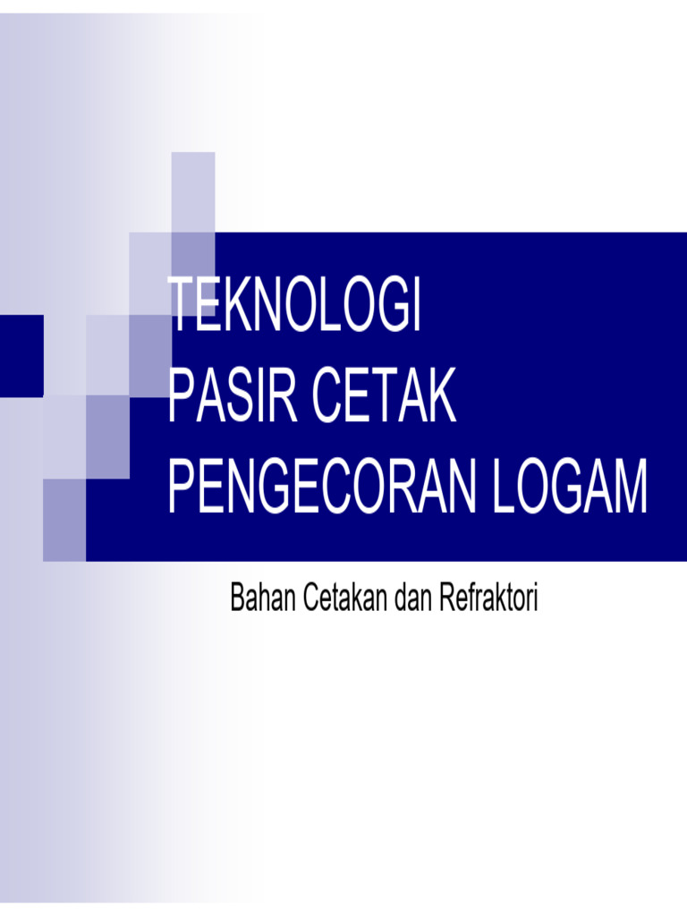 Teknologi Pasir Cetak untuk Pengecoran Logam | PDF