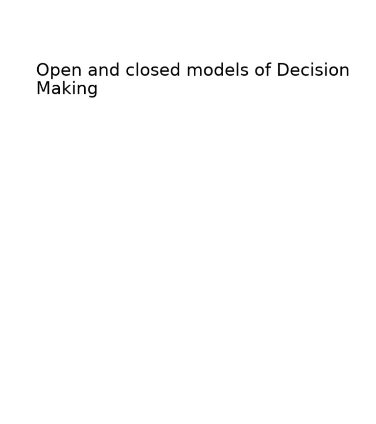 Open and Closed Models of Decison Making | PDF | Business