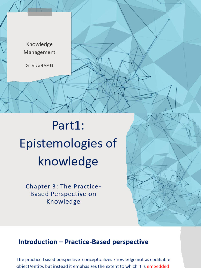 Knowledge Management - Lecture 3 - Practice based perspective | PDF | Knowledge | Tacit Knowledge