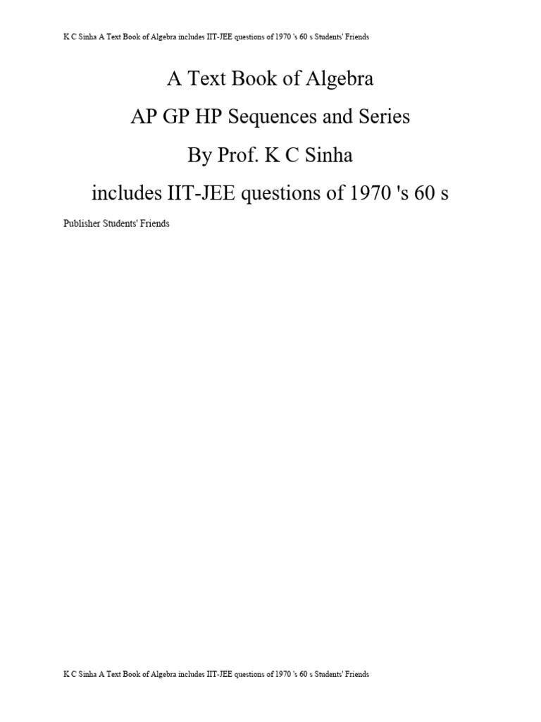 AP GP HP Sequences & Series From K C Sinha A Text Book of Algebra Includes IIT-JEE Questions of ...