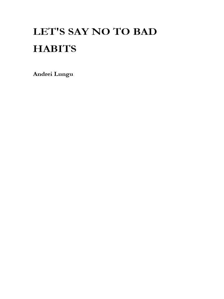 Lets Say No To Bad Habits by Andrei Lungu | PDF | Habits | Oral Hygiene