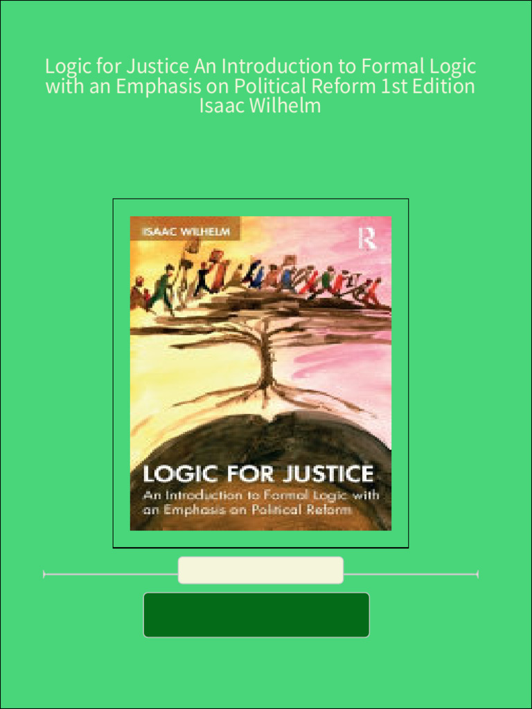 Logic For Justice An Introduction To Formal Logic With An Emphasis On ...