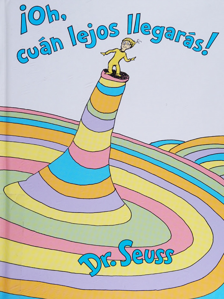 ¡Oh, Cúan Lejos Llegarás! (Oh, The Places You'll Go! Spanish - DR Seuss ...