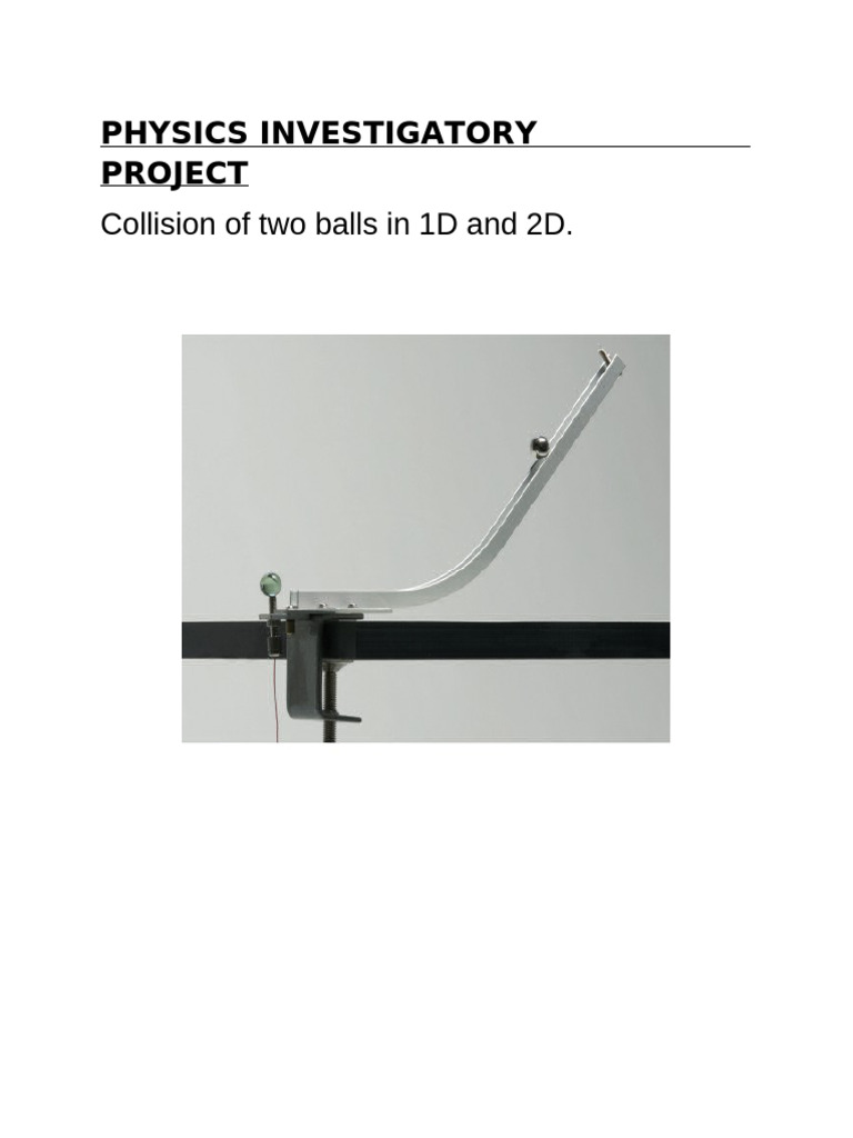 PHYSICS INVESTIGATORY PROJECT ON COLLISION OF 2 BALLS IN 1D AND 2D ...