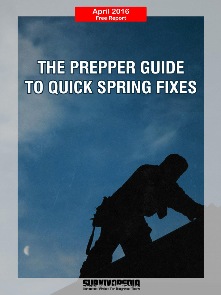 2016 04 The Prepper Guide For Quick Spring Fixes | PDF | Pruning | Roof