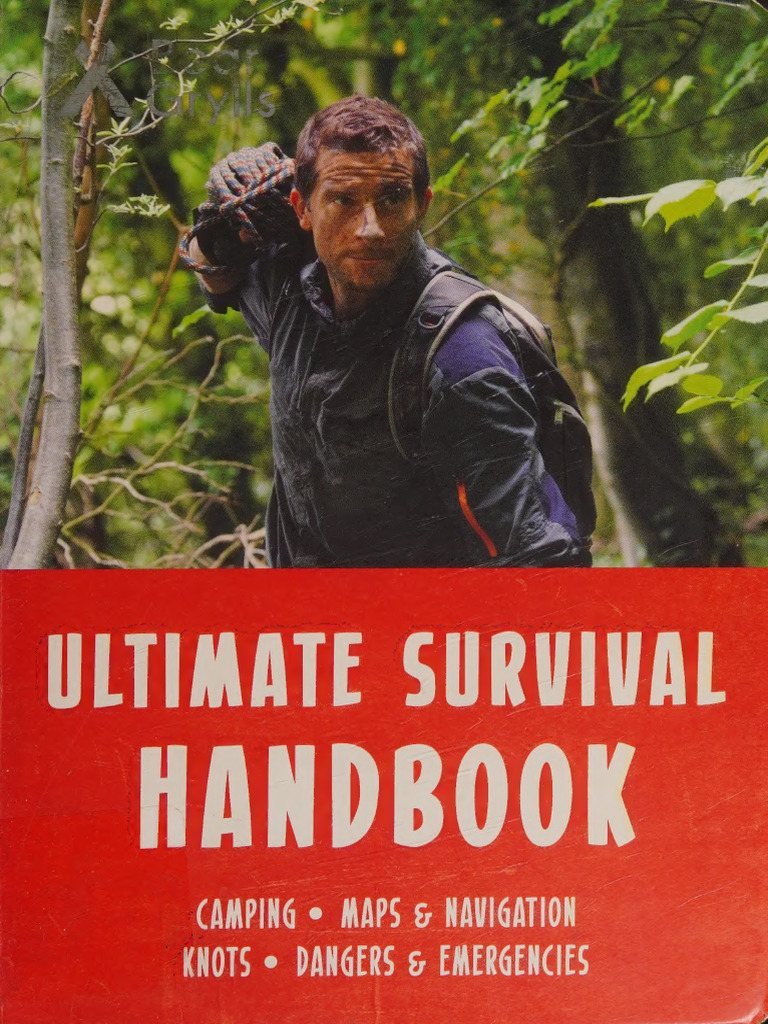 Bear Grylls Ultimate Survival Handbook - Bear Grylls - London, UK, 2018 ...