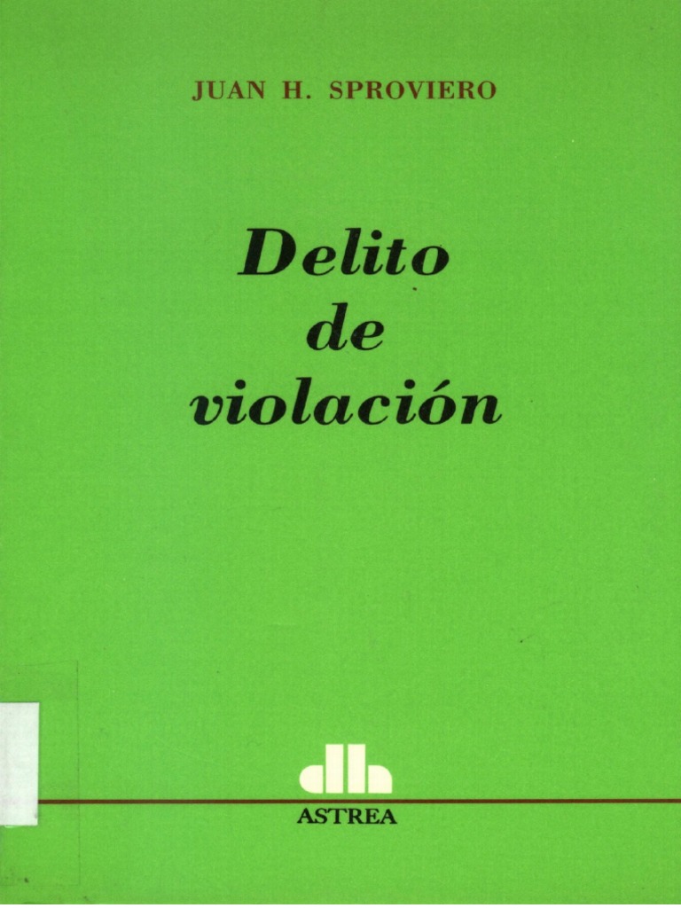 Delito de Violacion Juan Sproviero | PDF | Violación | Derecho penal