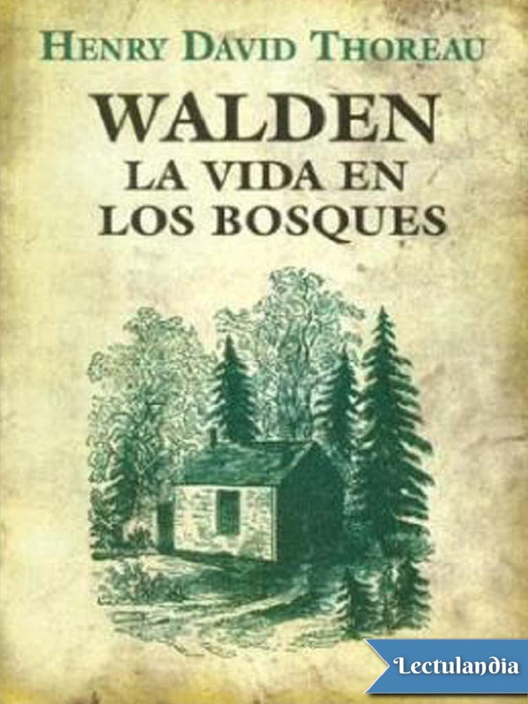 Walden La Vida en Los Bosques - Henry Da | PDF | Walden | Henry David Thoreau