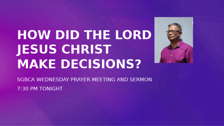 How Did The Lord Jesus Christ Make Decisions | PDF