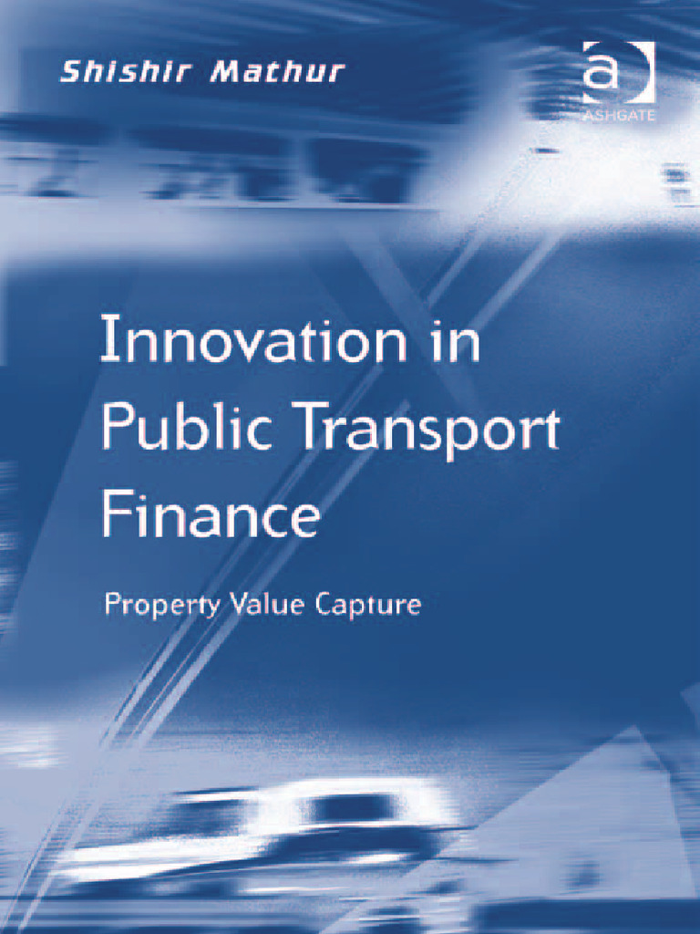 Innovation in Public Transport Finance - Property Value - Shishir ...