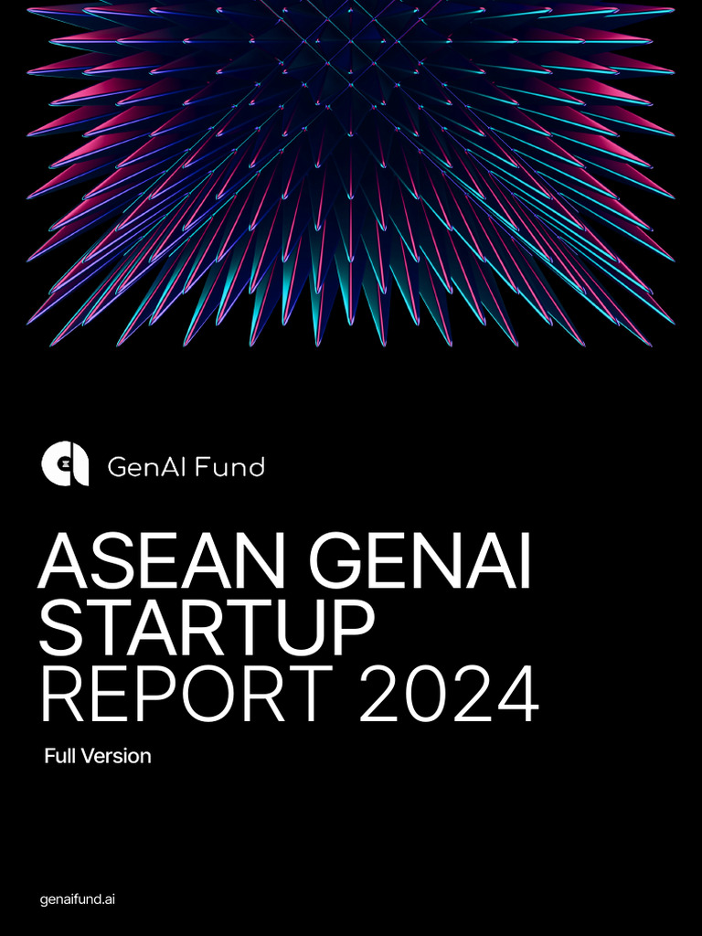 ASEAN GenAI Startup Report 2024 by GenAI Fund | PDF | Startup Company ...