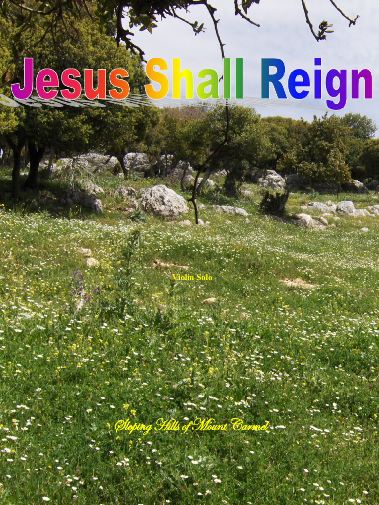 Jesus Shall Reign Complete | PDF