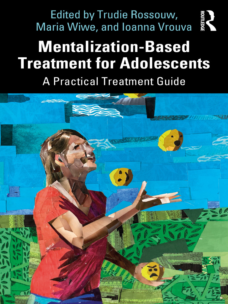 Mentalization-Based Treatment For Adolescents - A Practical - Trudie Rossouw, Maria Wiwe, Ioanna ...