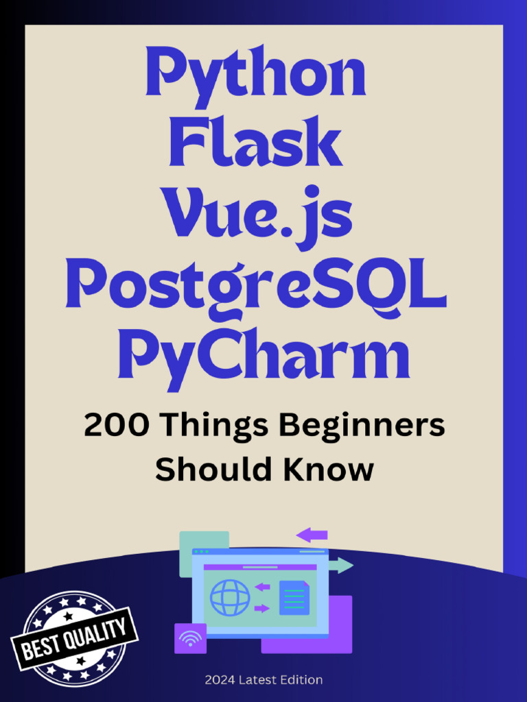 Kanro T. Python Flask Vue - Js PostgreSQL PyCharm. 200 Things... Beginners... 2024 | PDF ...