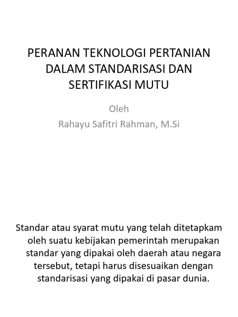 Peranan Teknologi Pertanian Dalam Standarisasi Dan Sertifikasi Mutu | PDF