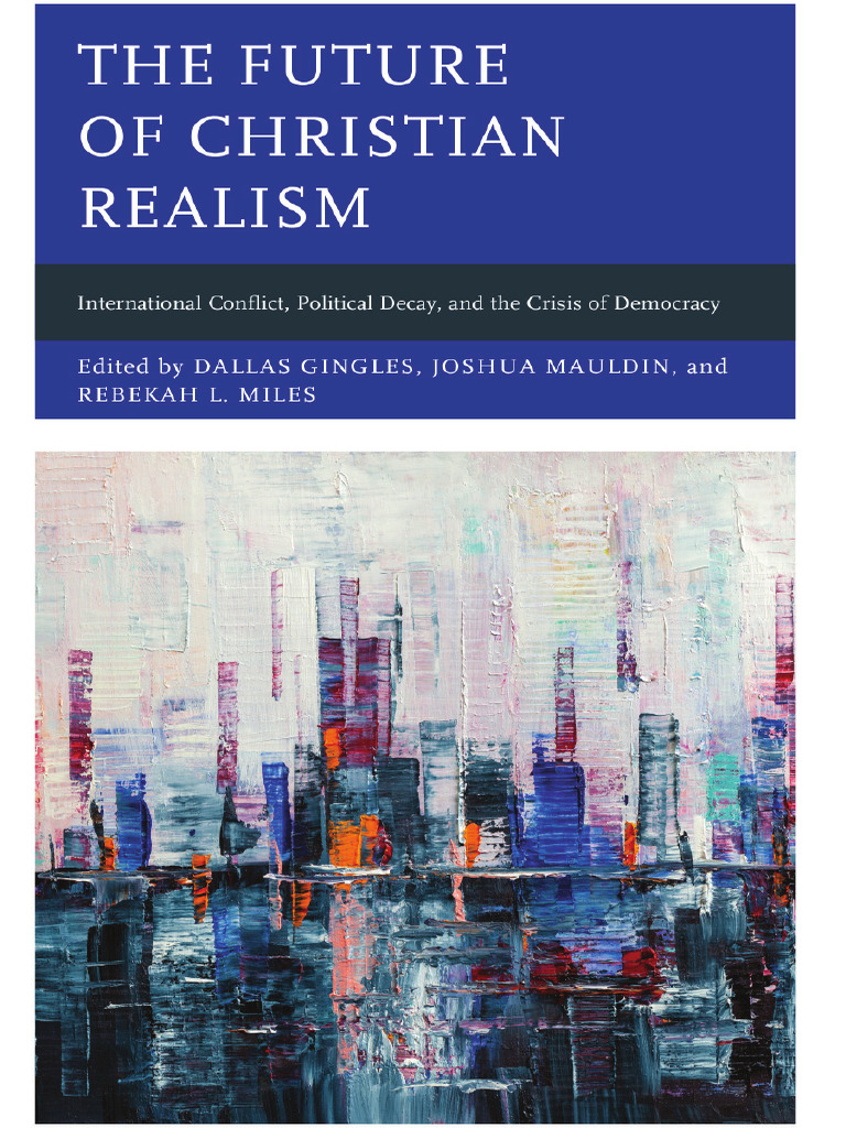 The Future of Christian Realism - International Conflict, Political ...