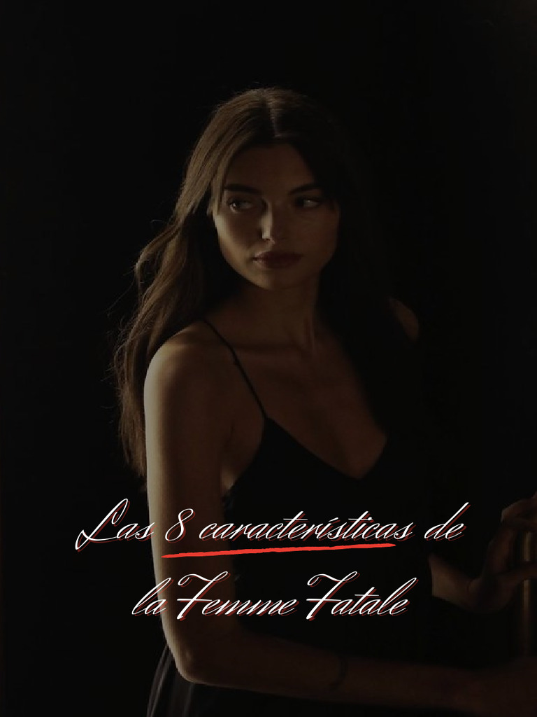 Las 8 Características de La Femme Fatale | PDF | Relaciones personales, crianza y desarrollo ...