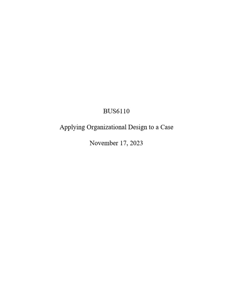 BUS 6110 - Applying Organizational Design To A Case - 101 | PDF | Performance Indicator | Innovation