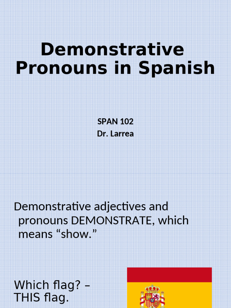 Demonstratives Pronouns in Spanish Lesson 6 | PDF | Grammatical Gender ...
