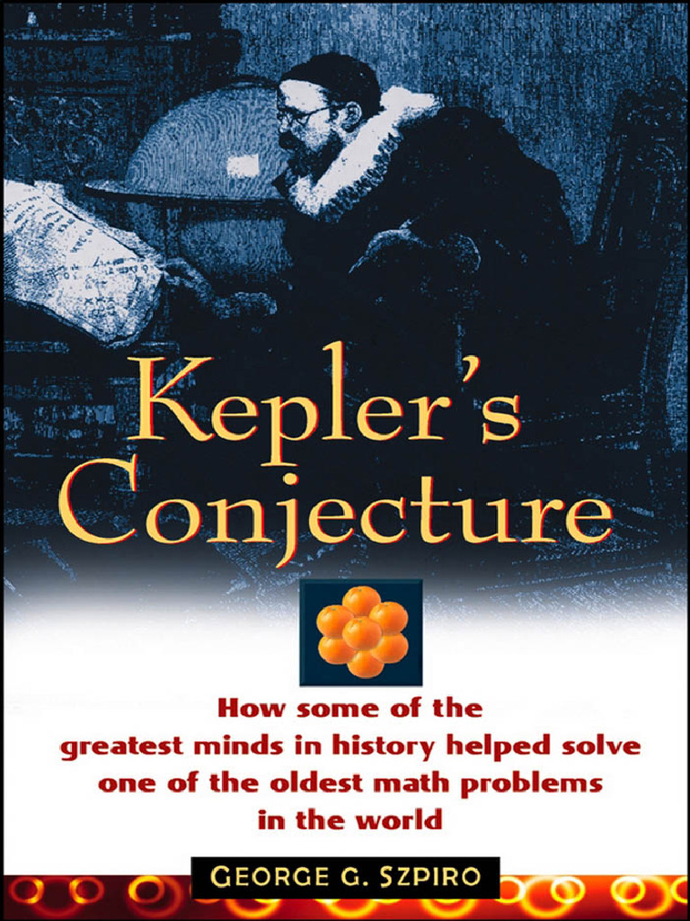Kepler's Conjecture How Some of The Greatest Minds in History Helped ...