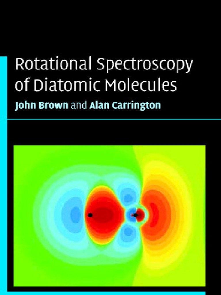 Rotational Spectroscopy of Diatomic Molecules, Brown J, CUP 2003 | Spin ...