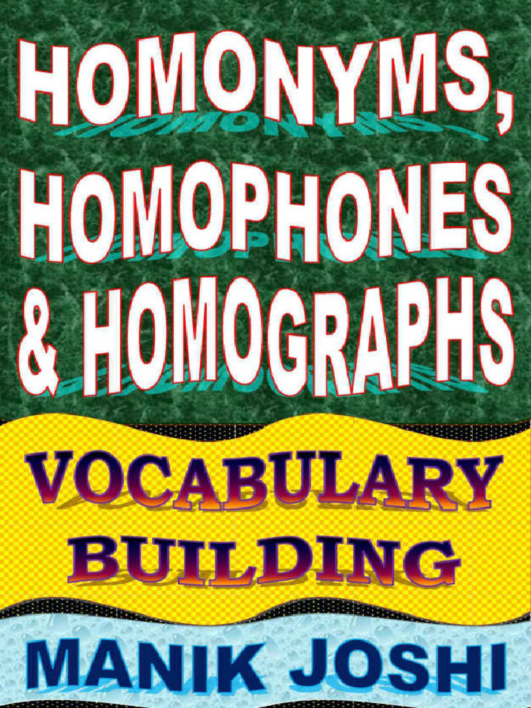 Homonyms, Homophones and Homographs - Vocabulary Building (2014) | PDF ...