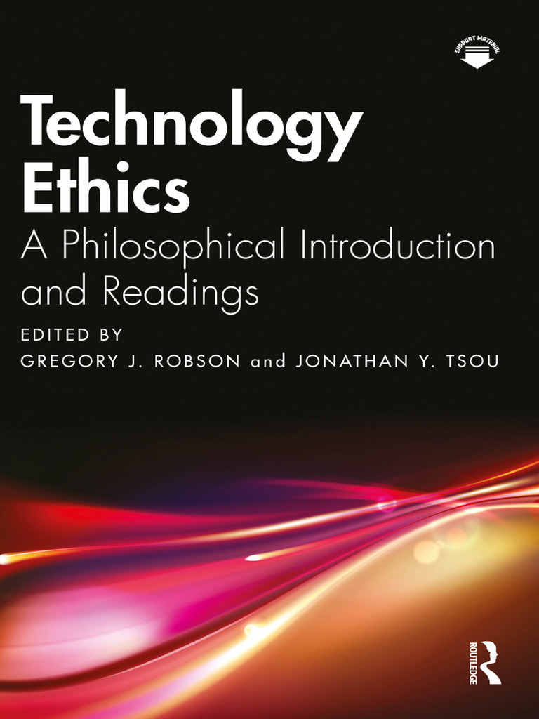 Gregory J. Robson, Jonathan Y. Tsou - Technology Ethics - A ...
