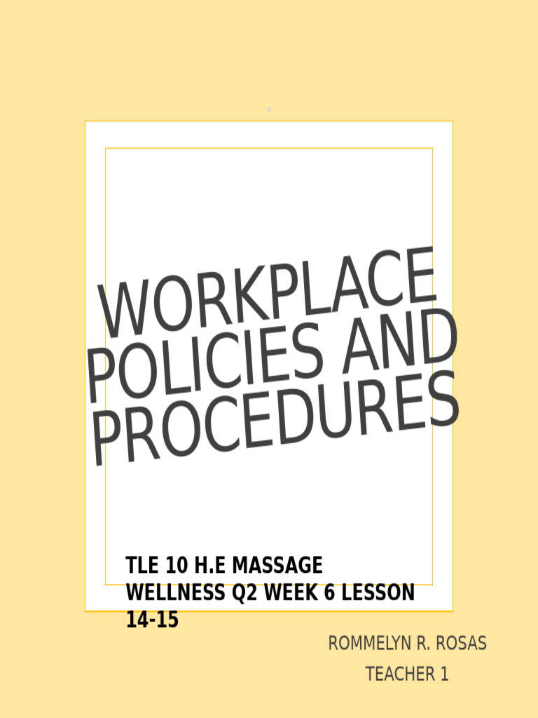 2workplace and Policies PTT Tle10 H.E W.M q2 l14-15 w6 L.O 1.4 Workplace Policies and Procedures ...