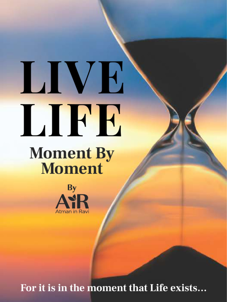 Live Life Moment by Moment Book by AiR Atman in Ravi | PDF | Happiness ...