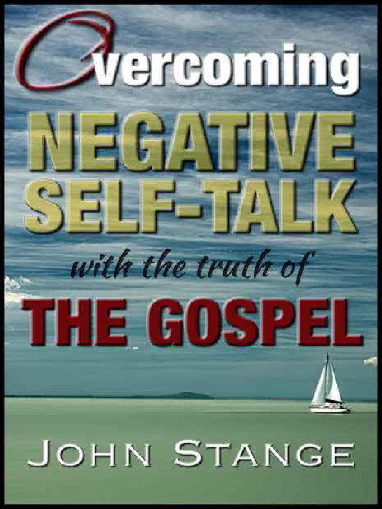 Overcoming Negative Self Talk With The Truth of The Gospel - John ...