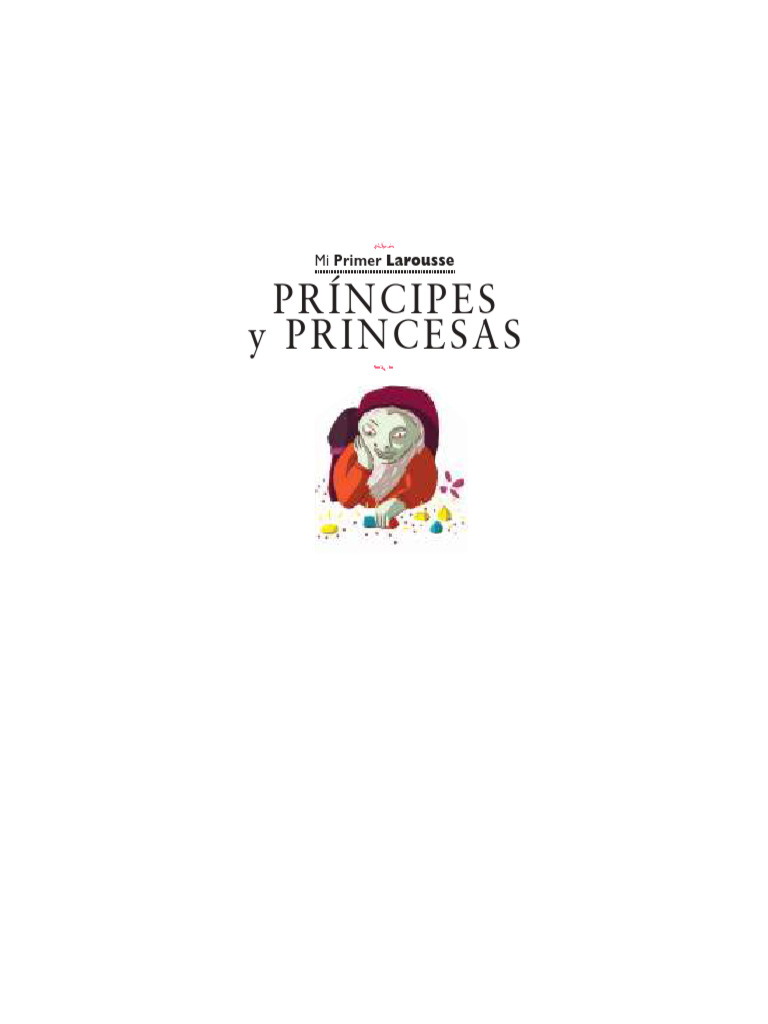 Mi Primer Larousse de Cuentos - PRÍNCIPES y PRINCESAS | PDF