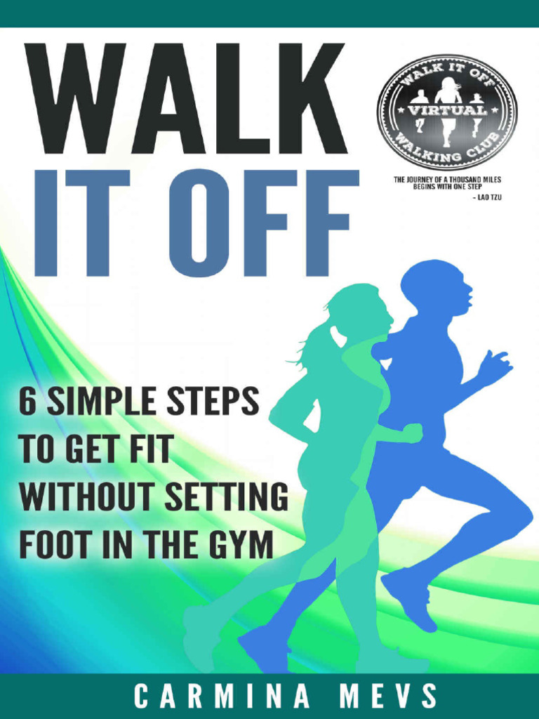 Walk It Off - 6 Simple Steps To Get Fit Without Setting Foot in The Gym ...