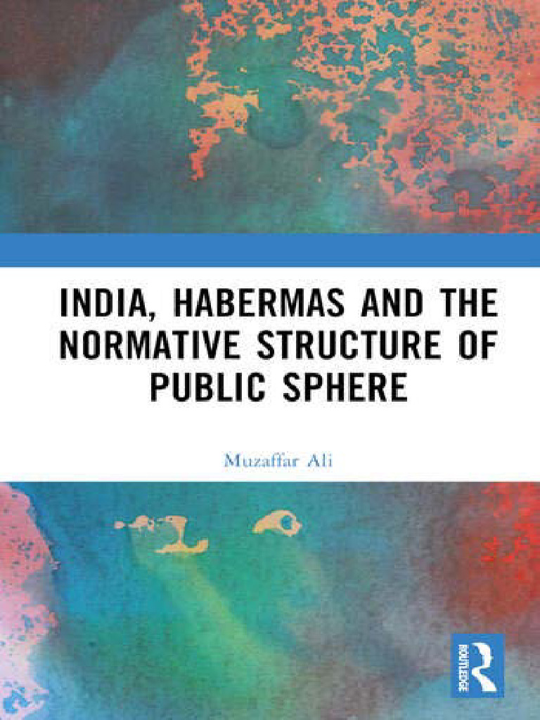 India Habermas and The Normative Structure of Public Sphere | PDF | Public Sphere | Political ...