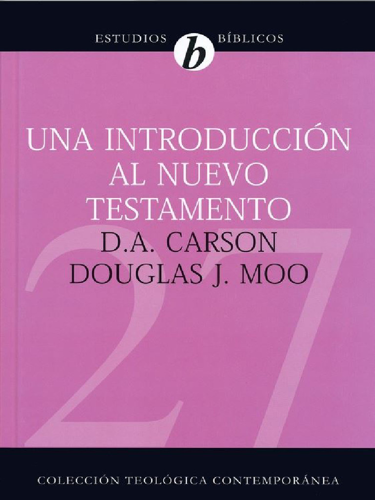 Una Introducción Al Nuevo Testamento - Donald A. Carson y Douglas J ...