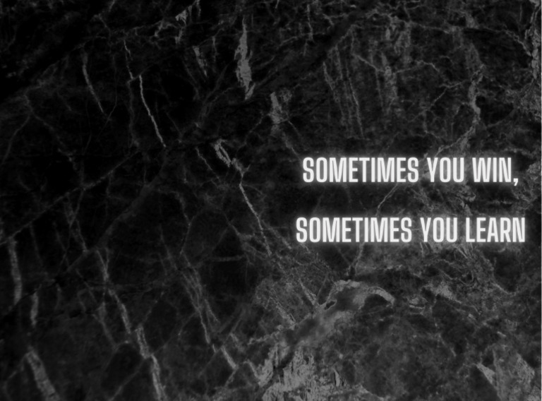 Sometimes You Win, Sometimes You Learn | PDF
