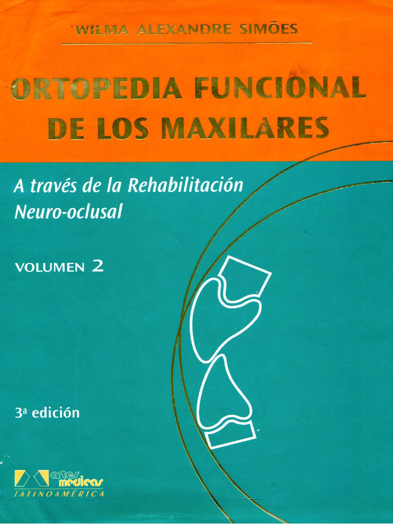 Simoes Ortopedia Funcionales de Los Maxilares Volumen 2 | PDF