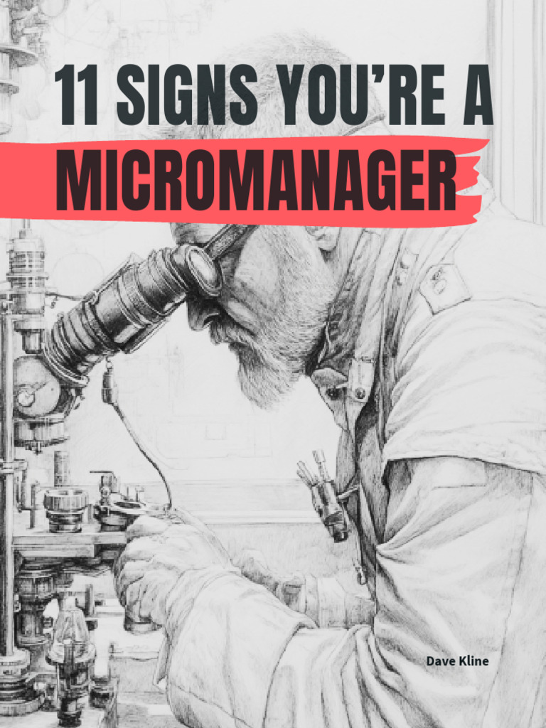 11 Signs You're A Micromanager (And How To Stop) | PDF