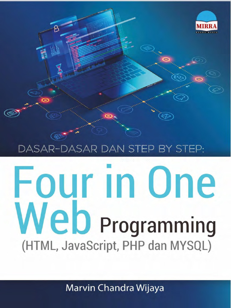 Dasar-Dasar Dan Step by Step Four in One Web Programming (HTML, JavaScript, PHP Dan MYSQL) | PDF