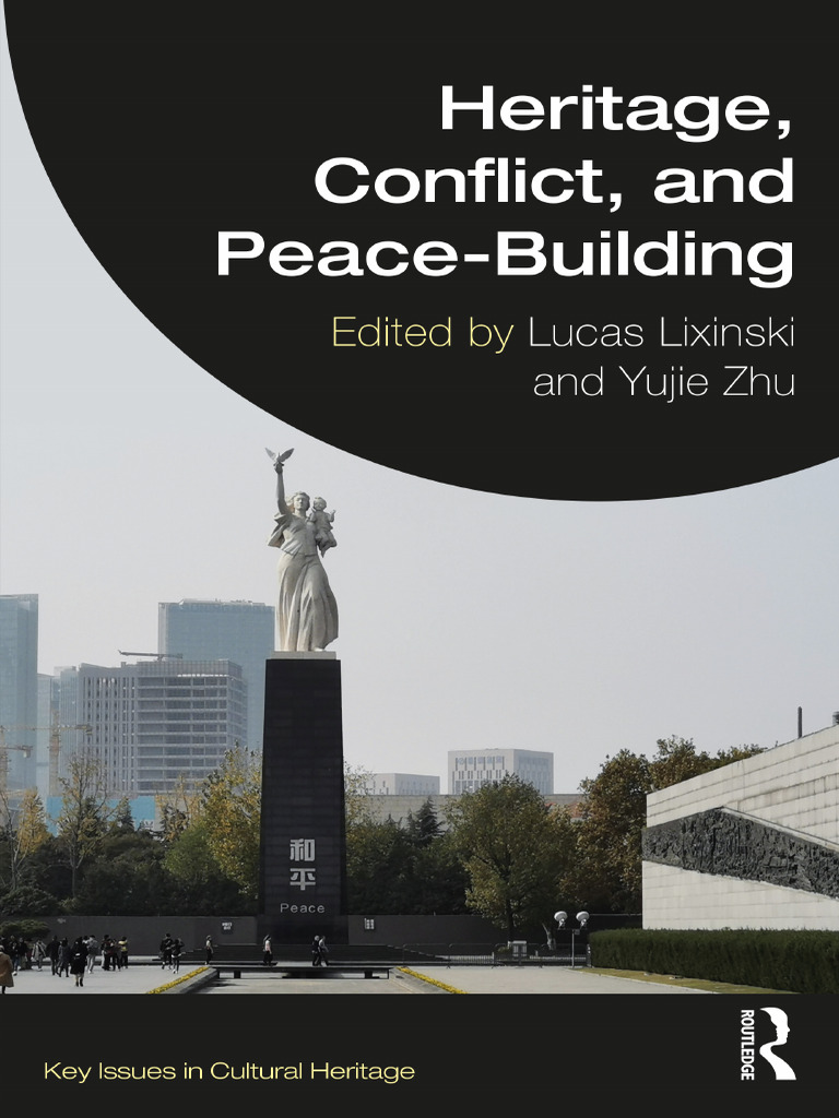 Heritage, Conflict, and Peace-Building | PDF | Peacebuilding