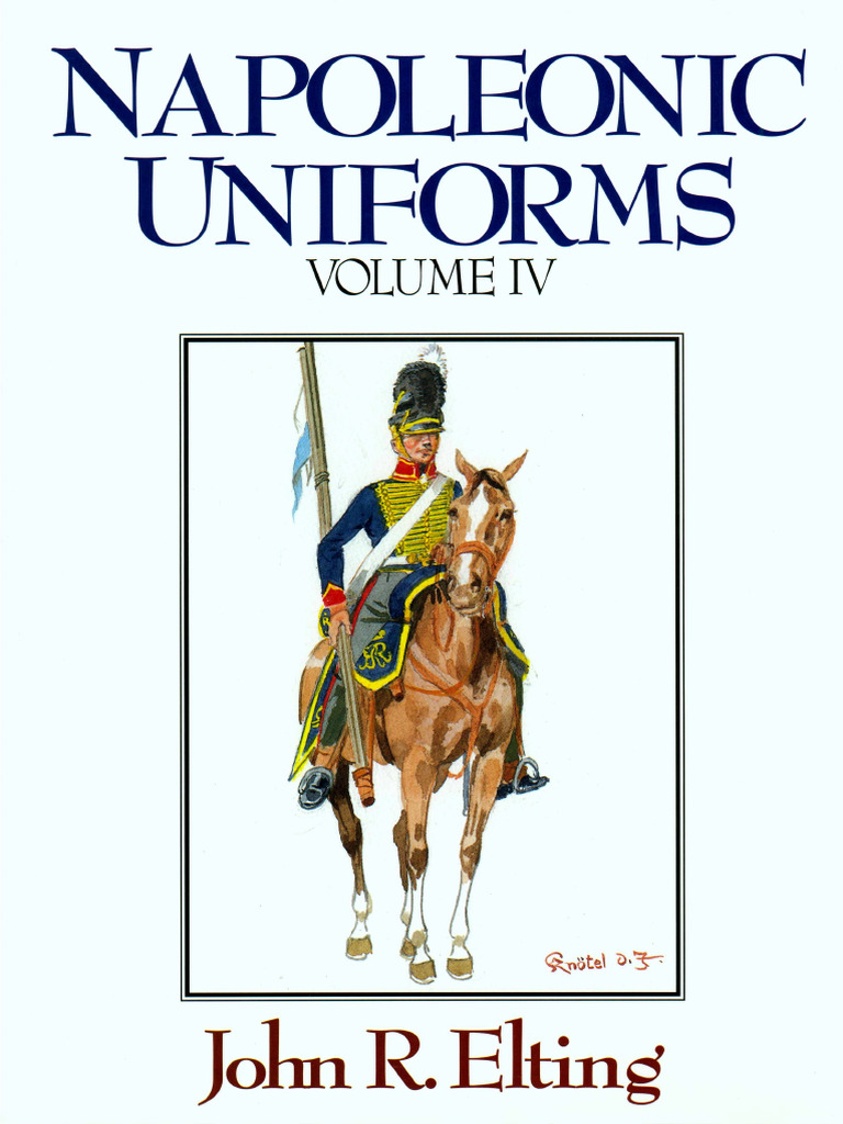 Napoleonic Uniforms Volume IV (John R.elting) | PDF